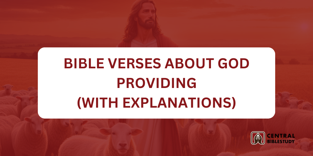 30 Bible Verses About God Providing With Explanation - CentralBibleStudy
