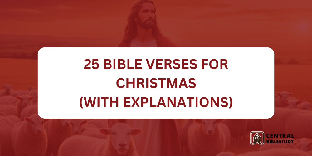 25 Bible Verses For Christmas With Explanation - CentralBibleStudy