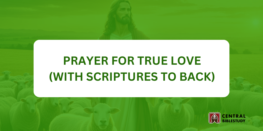 30 Prayer For True Love with Scriptures to Back - CentralBibleStudy