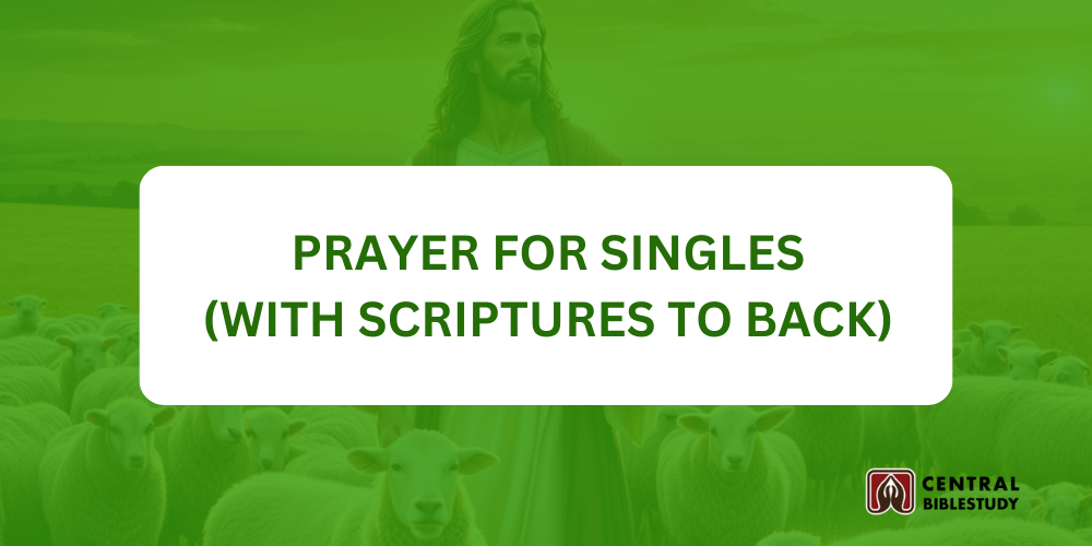 30 Prayer For Singles with Scriptures to Back - CentralBibleStudy
