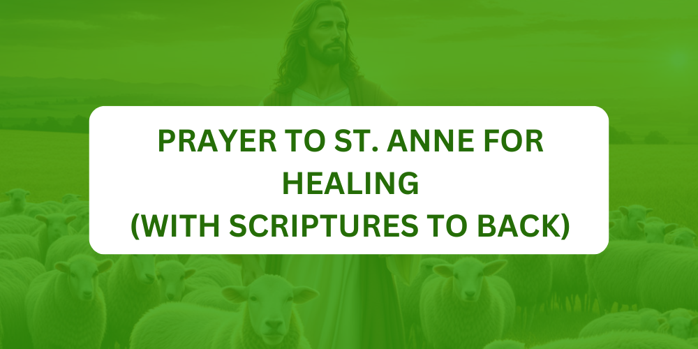 30 Prayer To St. Anne For Healing With Scriptures to Back