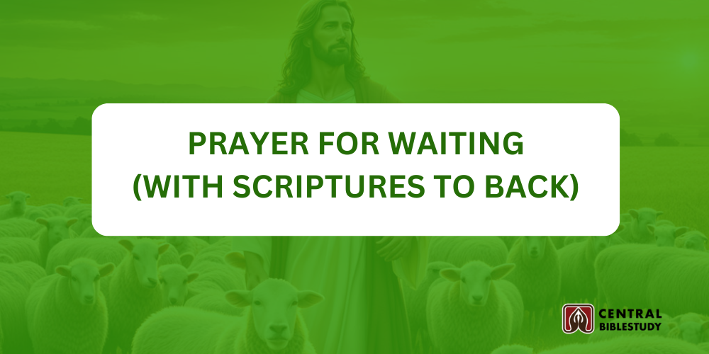 30 Prayer For Waiting With Scriptures to Back