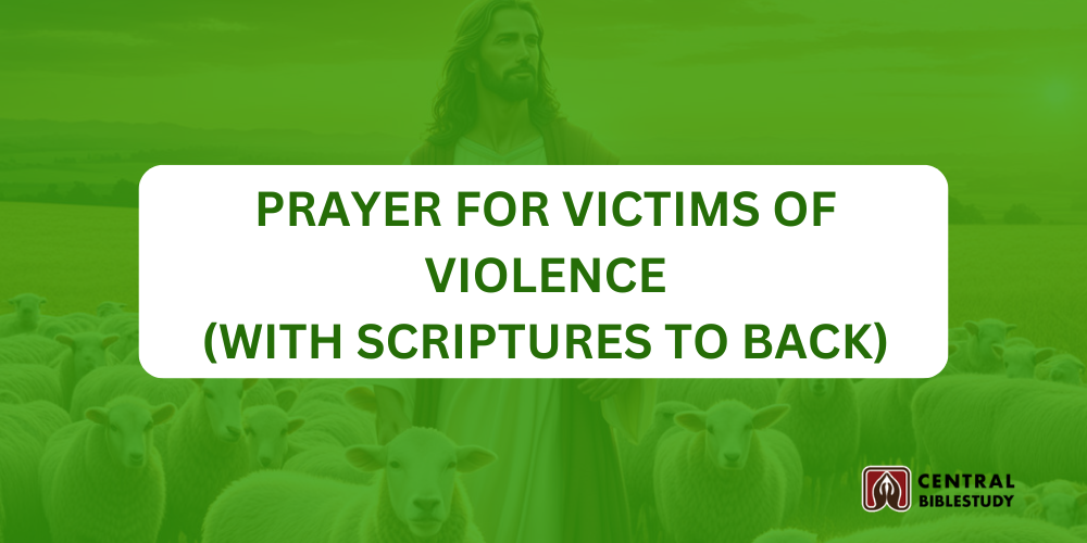 30 Prayer for Victims of Violence With Scriptures to Back