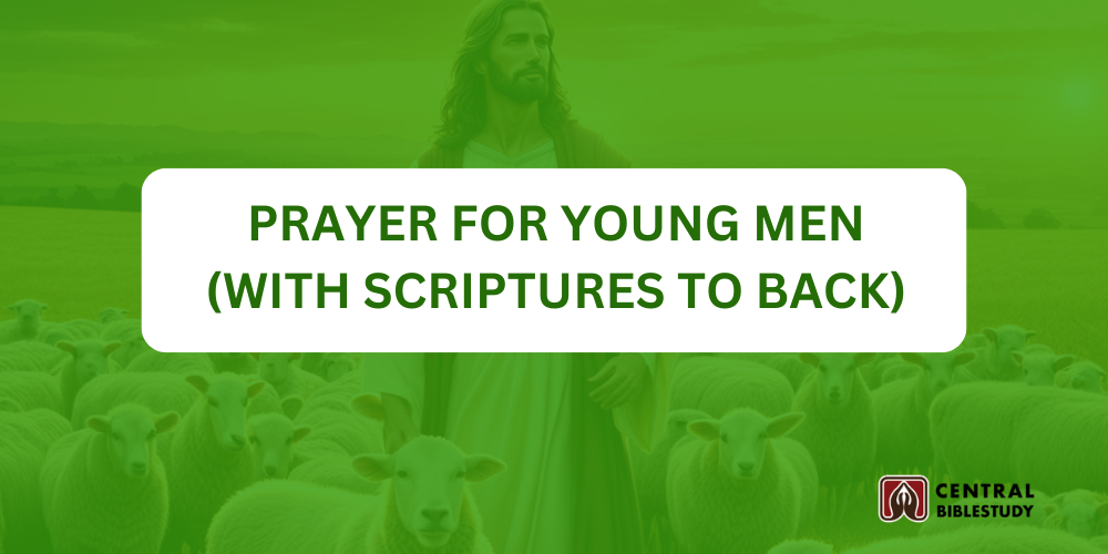 30 Prayer for Young Men With Scriptures to Back