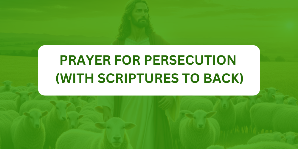 30 Prayer For Persecution With Scriptures to Back