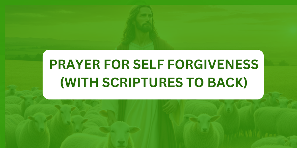 30 Prayer For Self Forgiveness With Scriptures to Back