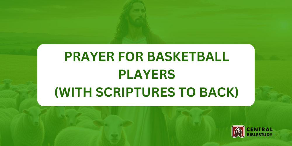 30 Prayer for Basketball Players With Scriptures to Back