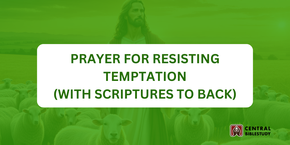 30 Prayer For Resisting Temptation With Scriptures to Back