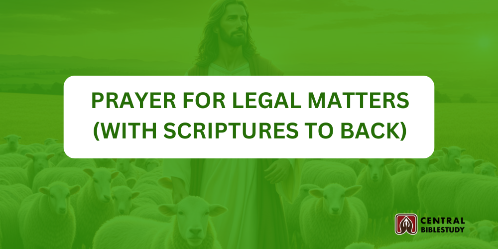 30 Prayer For Legal Matters With Scriptures to Back