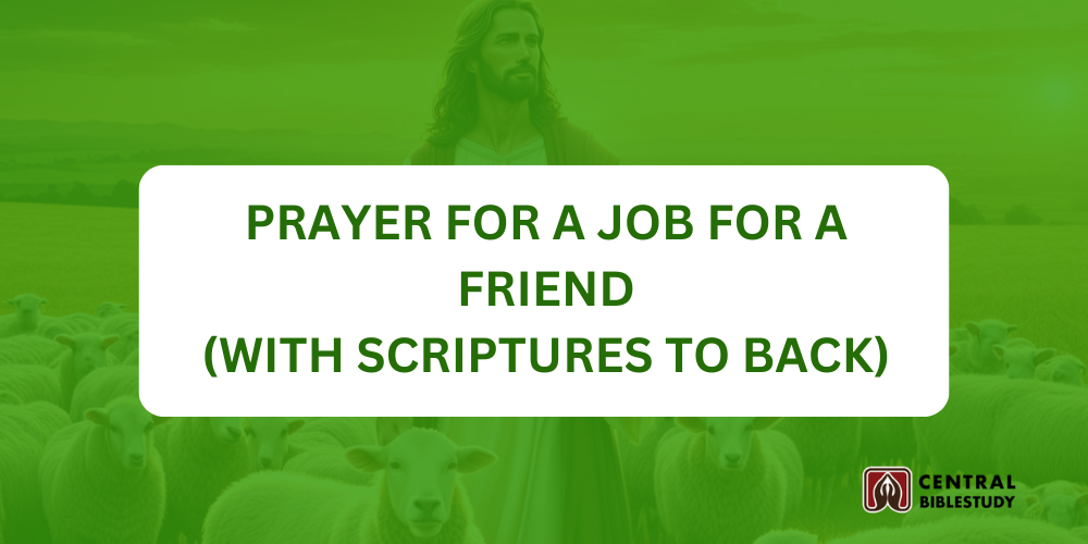 30 Prayer For A Job For A Friend With Scriptures to Back