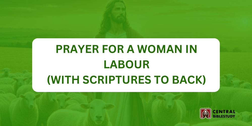 30 Prayer For a Woman in Labor With Scriptures to Back