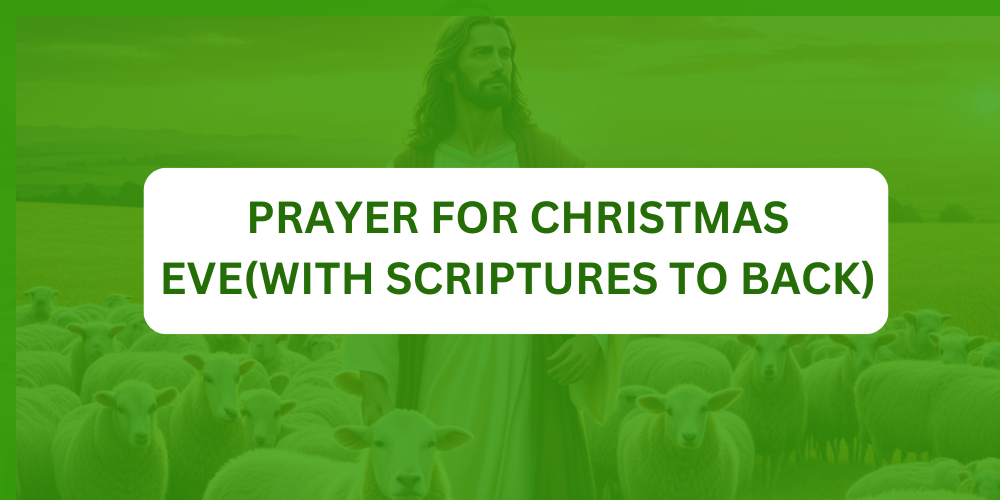 30 Prayer For Christmas Eve With Scriptures to Back