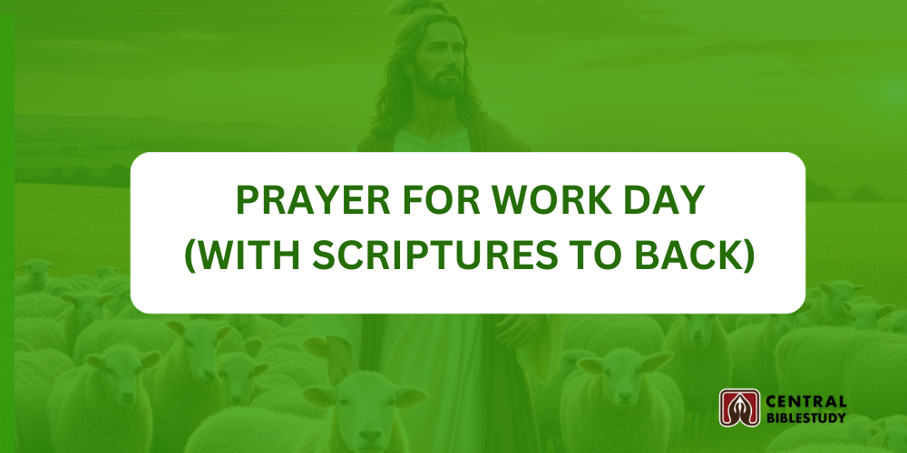 30 Prayer For Work Day With Scriptures to Back